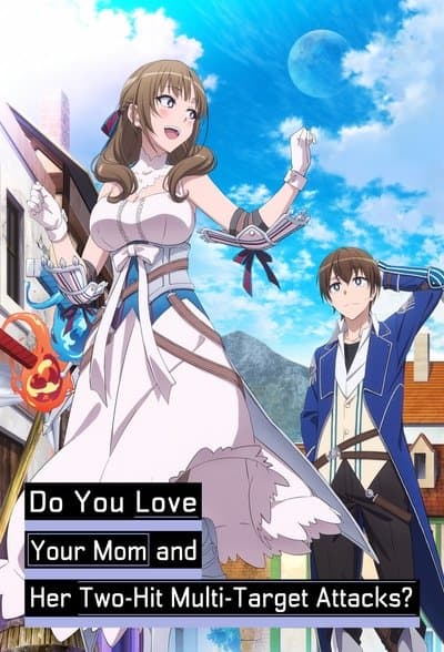 Do You Love Your Mom and Her Two-Hit Multi-Target Attacks? ratings by ...